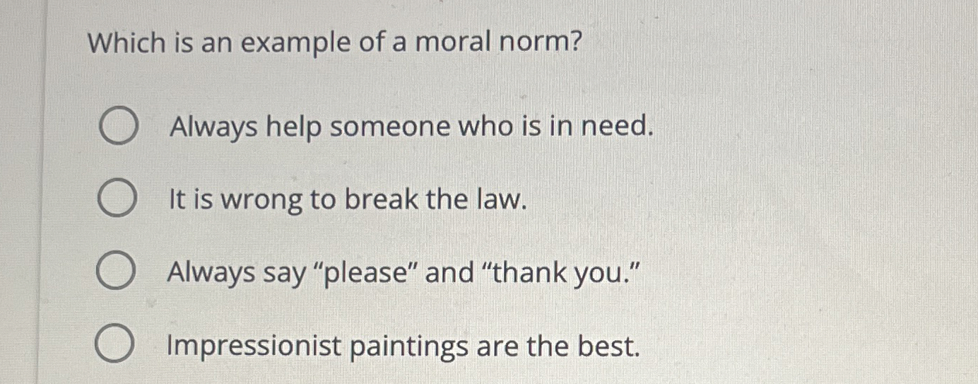 Solved Which is an example of a moral norm?Always help | Chegg.com