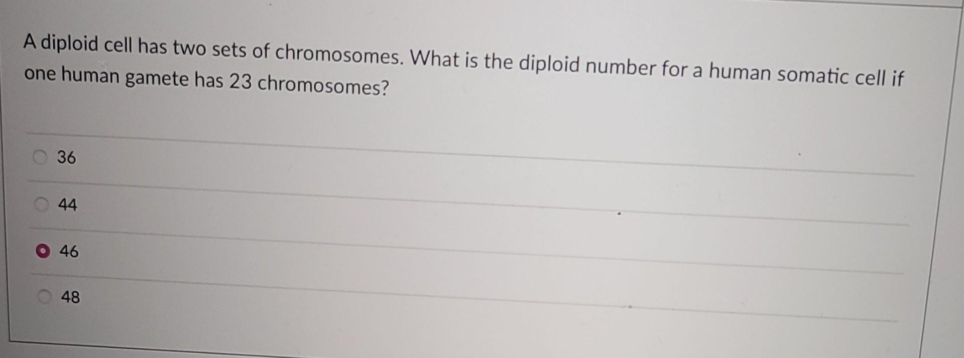 Solved A diploid cell has two sets of chromosomes. What is | Chegg.com