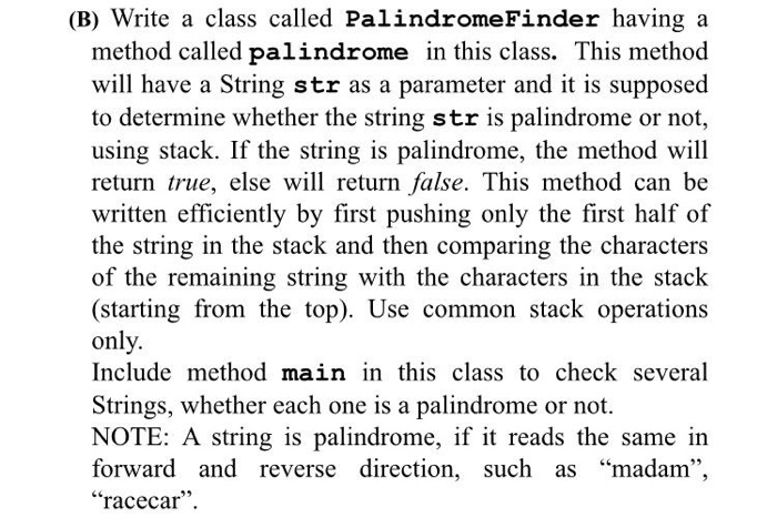 Solved (B) Write a class called Palindrome Finder having a | Chegg.com