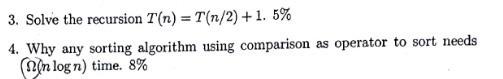 Solved 3. Solve the recursion T(n)=T(n/2)+1.5% 4. Why any | Chegg.com