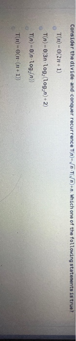 Solved Consider the divide-and-conquer recurrence Tn-n | Chegg.com