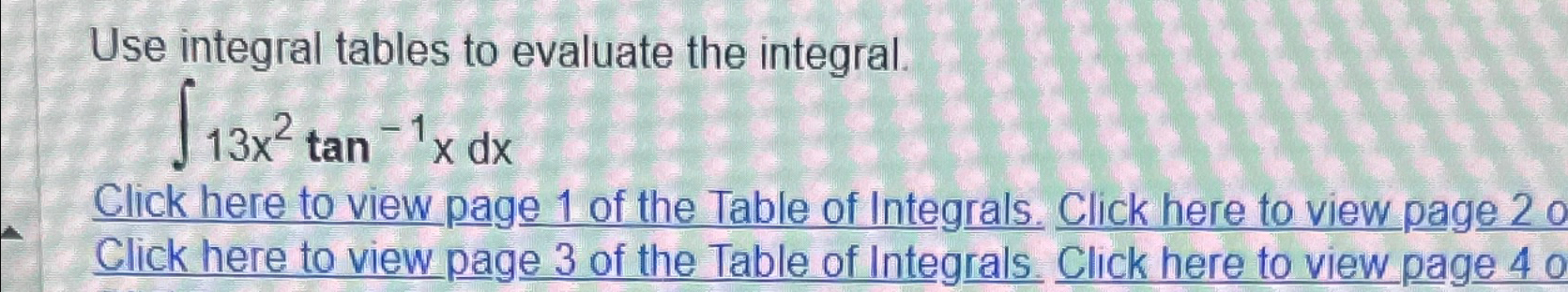 Solved Use integral tables to evaluate the | Chegg.com