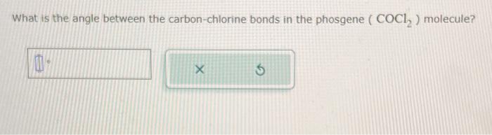 Solved What is the angle between the carbon-chlorine bonds | Chegg.com