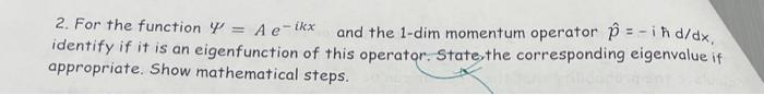 Solved 2. For the function Y = = A e-ikx and the 1-dim | Chegg.com