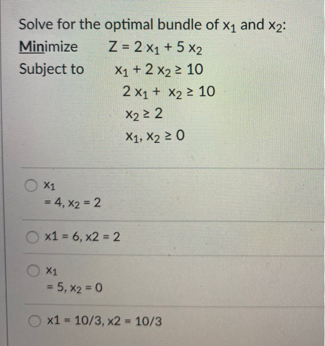 Solved Solve for the optimal bundle of X1 and X2: Minimize Z | Chegg.com