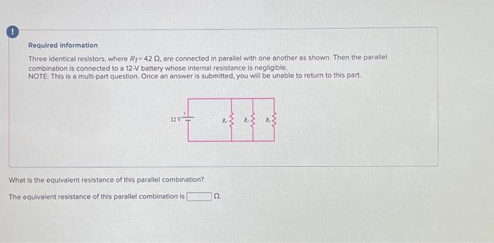 [Solved]: Required information Three identical resistors, w