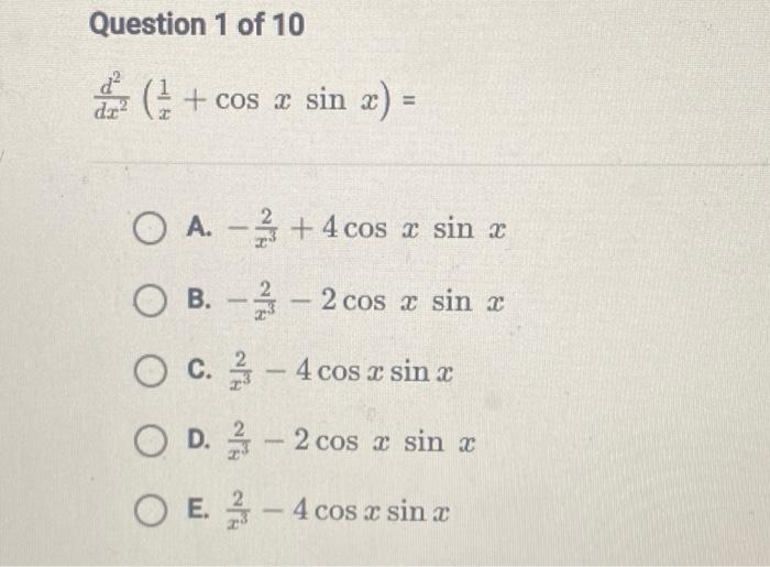 Solved Question 1 of 10 dx2d2(x1+cosxsinx)= A. | Chegg.com