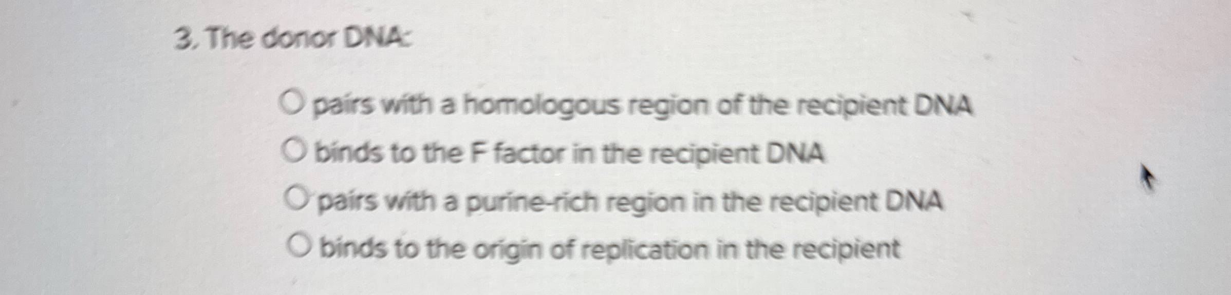 Solved The donor DNA:pairs with a homologous region of the | Chegg.com