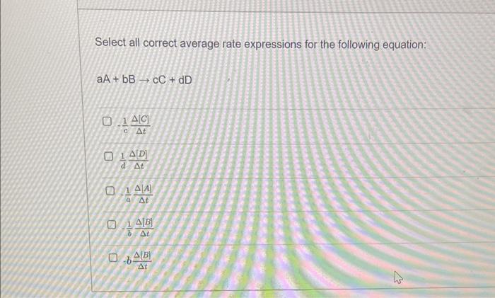 Solved Select all correct average rate expressions for the | Chegg.com