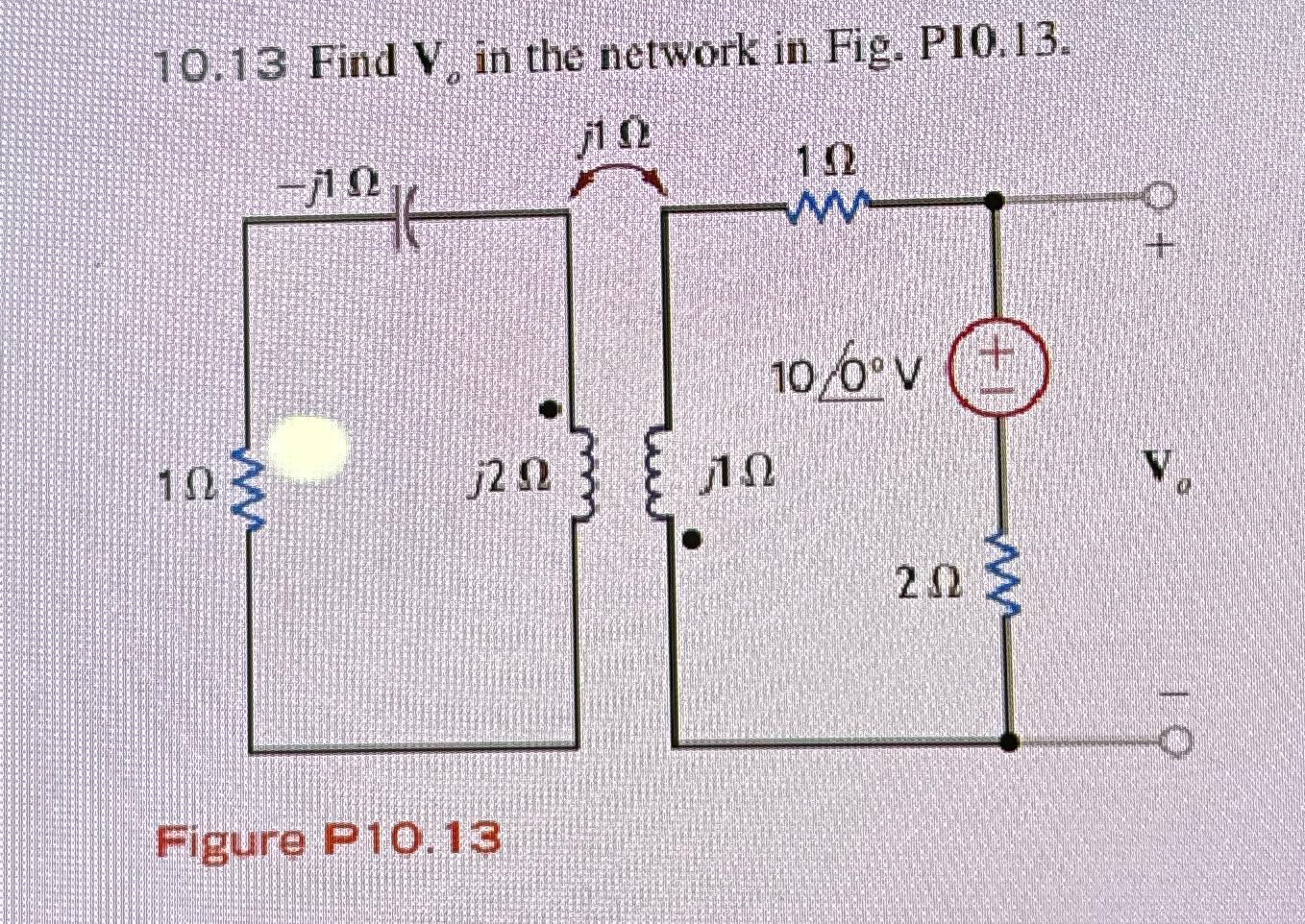 Solved 10.13 ﻿Find Vo ﻿in the network in Fig. PIO.13.Figure | Chegg.com