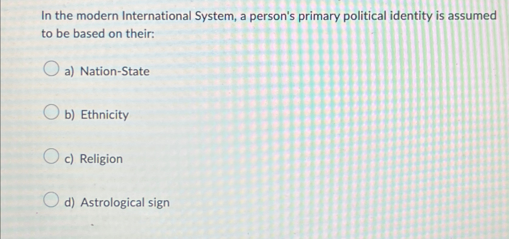 Solved In the modern International System, a person's | Chegg.com