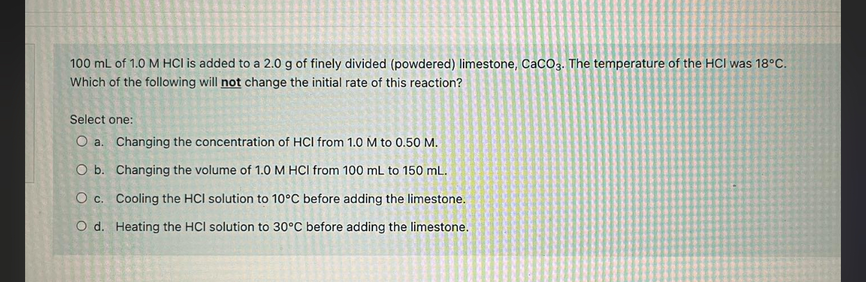 Solved 100mL ﻿of 1.0MHCl ﻿is added to a 2.0g ﻿of finely | Chegg.com