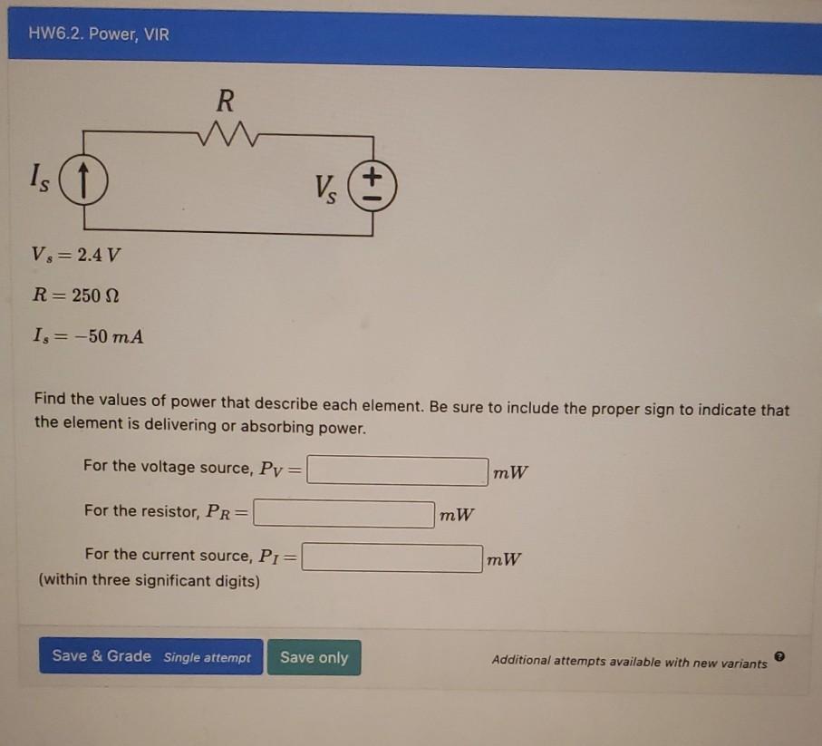 Solved HW6.2. Power, VIR R Is V. +1 S V=2.4 V R=250 12 I, = | Chegg.com