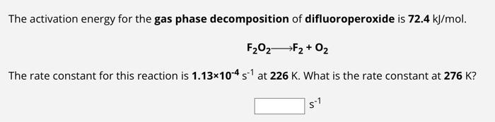 Solved The activation energy for the gas phase decomposition | Chegg.com