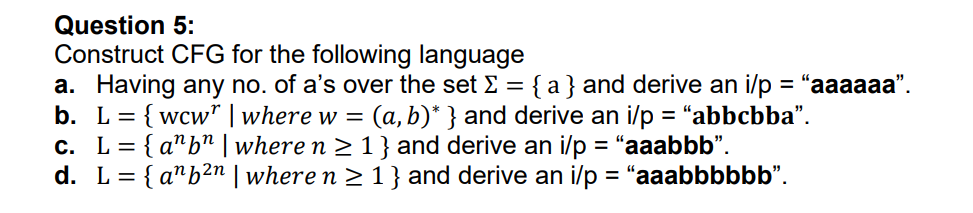 Solved Question 5:Construct CFG for the following languagea. | Chegg.com