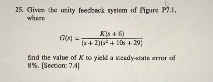 25. Given the unity feedback system of Figure P7.1, | Chegg.com