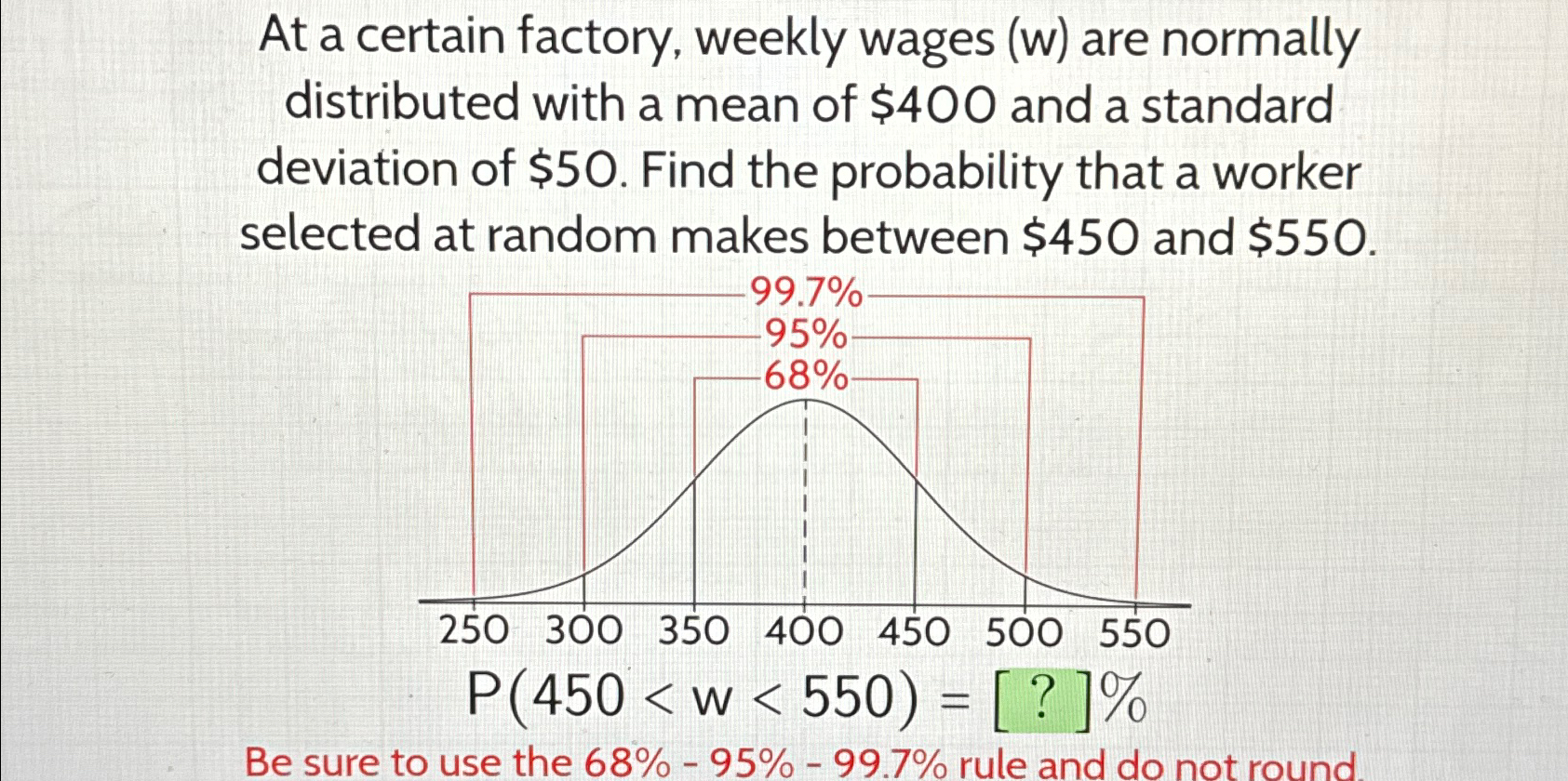 Solved At a certain factory, weekly wages (w) ﻿are normally | Chegg.com