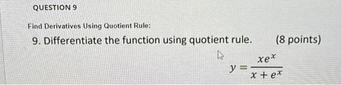 Solved QUESTION 9 Find Derivatives Using Quotient Rule: 9. | Chegg.com