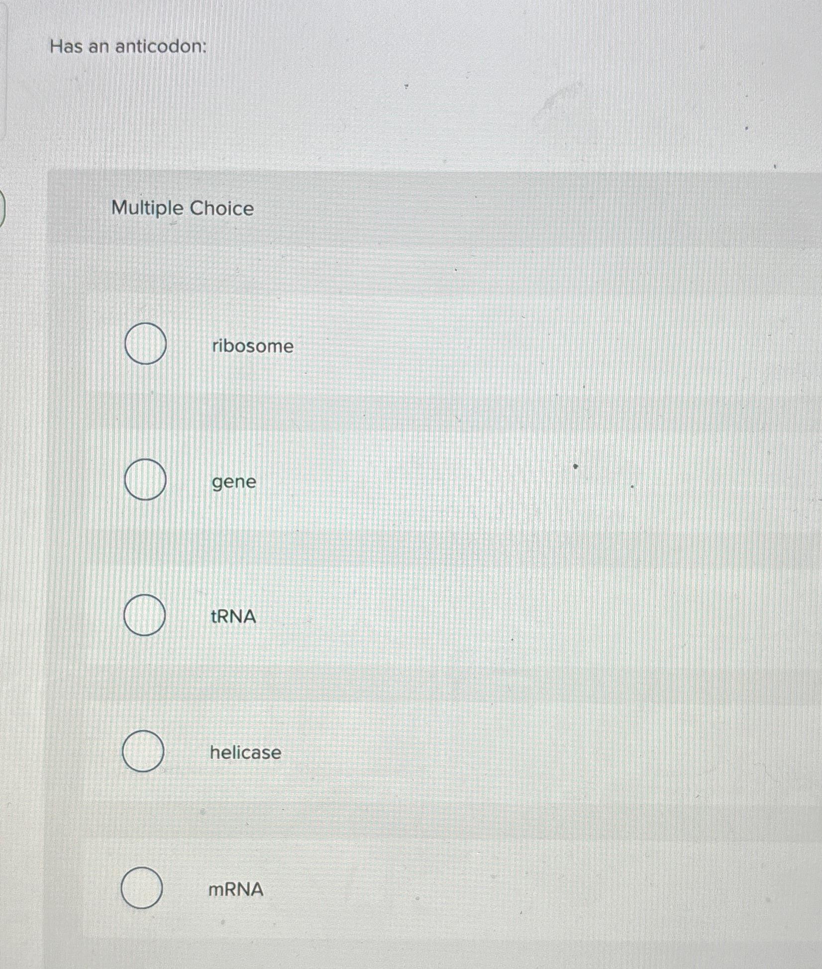 Solved Has an anticodon:Multiple | Chegg.com