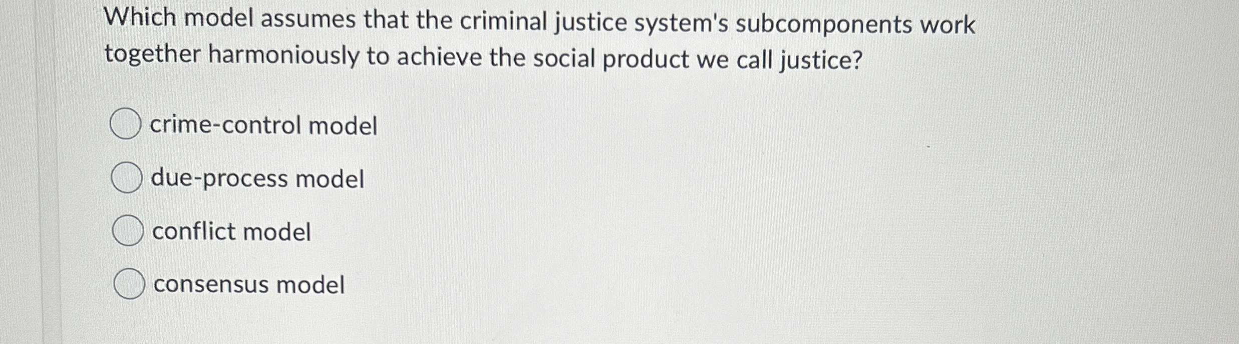 Solved Which model assumes that the criminal justice | Chegg.com
