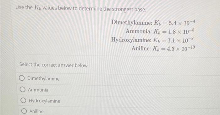Solved Use the Kb values below to determine the strongest | Chegg.com