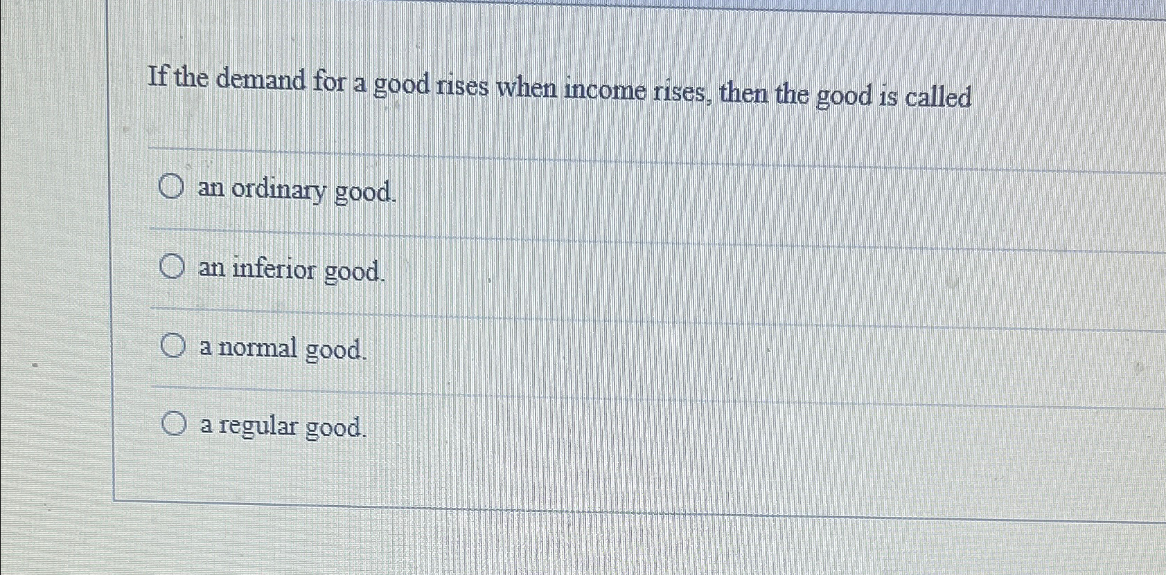 Solved If the demand for a good rises when income rises, | Chegg.com