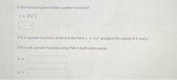 Solved Is the function given below a power function? | Chegg.com