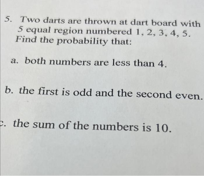 Solved 5. Two darts are thrown at dart board with 5 equal | Chegg.com