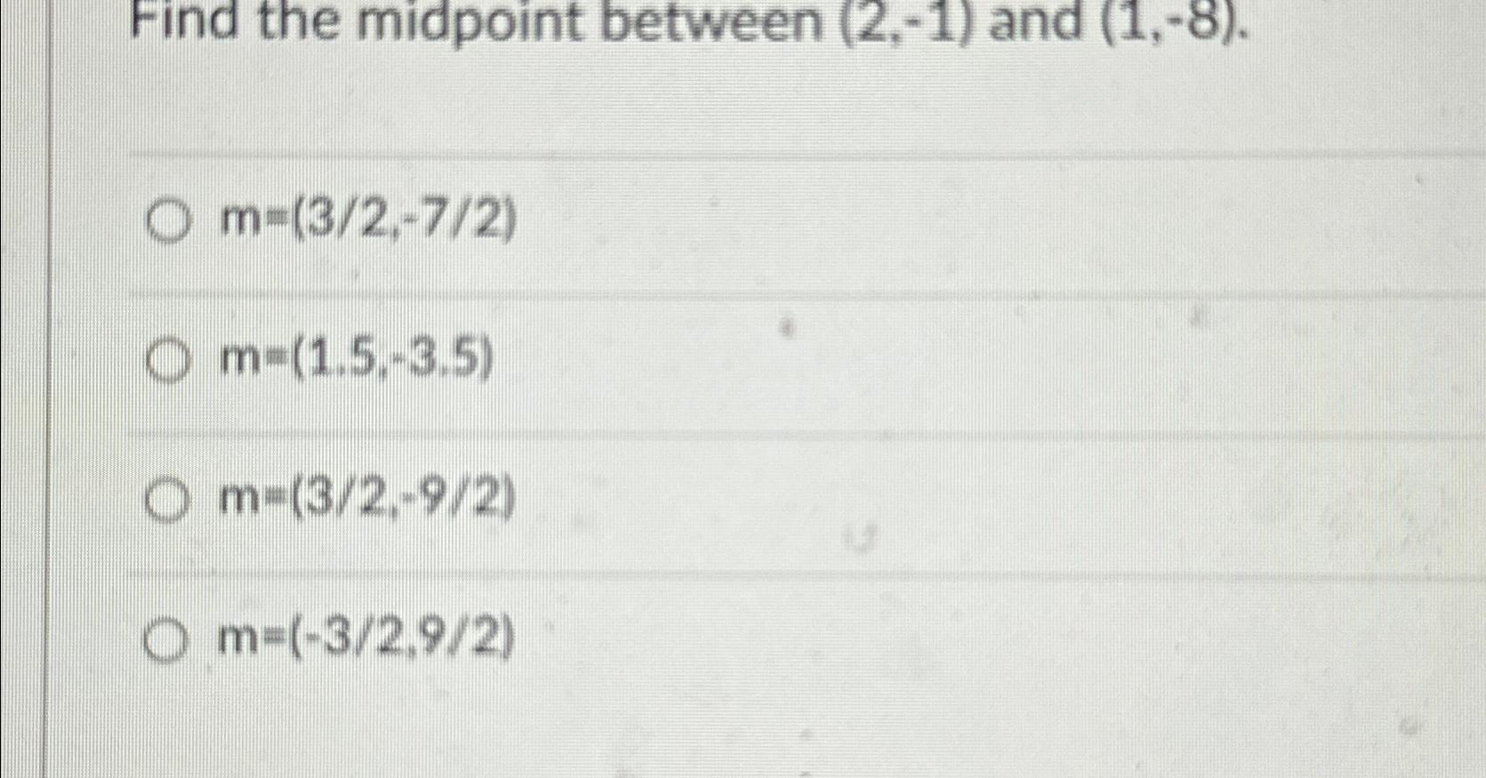 Solved Find the midpoint between (2,-1) ﻿and | Chegg.com