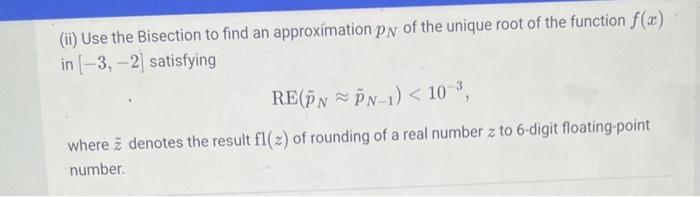 Solved (Bisection Method). All numerical answers should be | Chegg.com