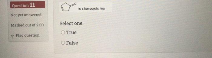Solved Question 11 is a homocyclic ring Not yet answered | Chegg.com