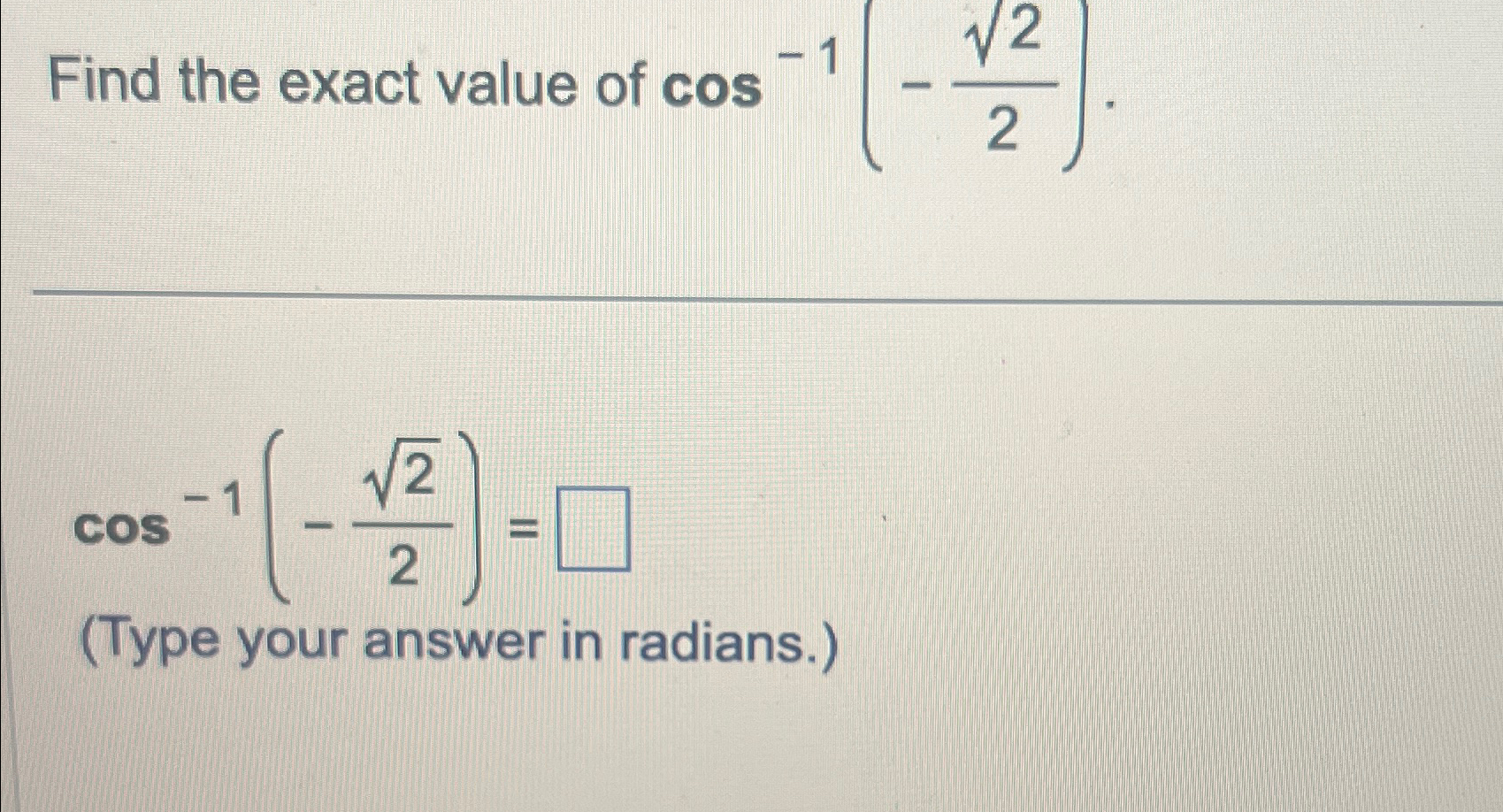 Solved Find the exact value of cos-1(-222)cos-1(-222)=(Type | Chegg.com