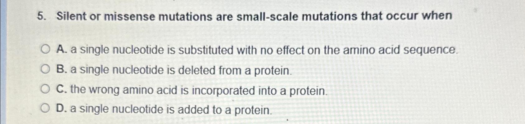 Solved Silent or missense mutations are small-scale | Chegg.com