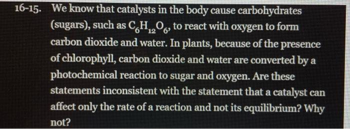Solved 16-15. We know that catalysts in the body cause | Chegg.com