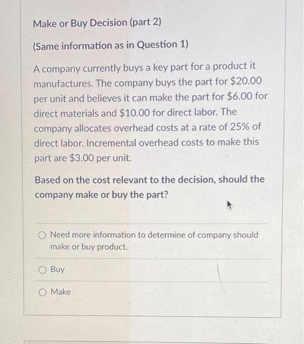Solved Make or Buy Decision (part 1) A company currently | Chegg.com