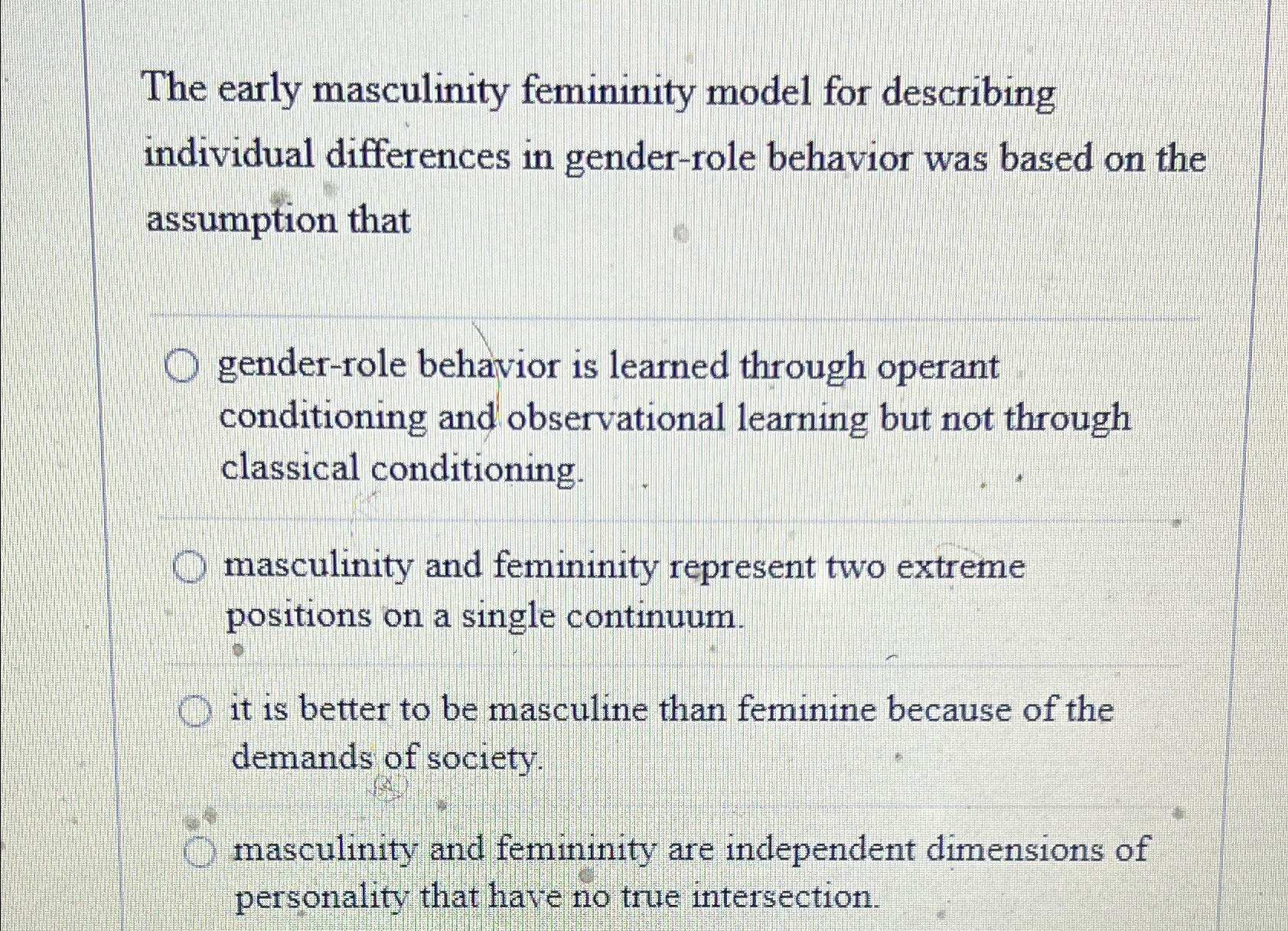 Solved The early masculinity femininity model for describing | Chegg.com