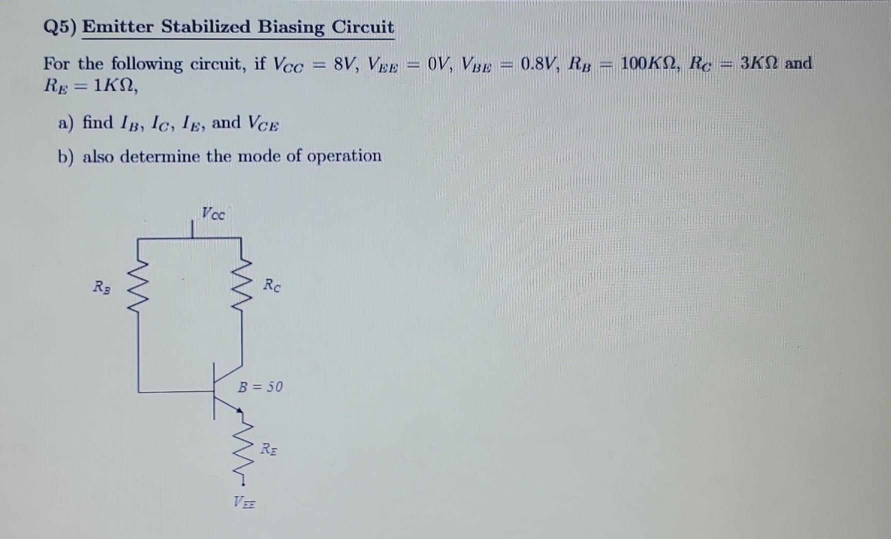 Solved Q5) Emitter Stabilized Biasing Circuit For the | Chegg.com