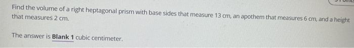 Solved Find the volume of a right heptagonal prism with base | Chegg.com