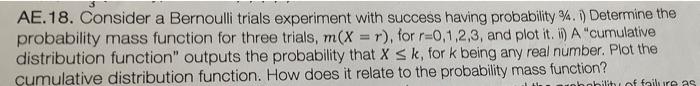 Solved AE. 18. Consider a Bernoulli trials experiment with | Chegg.com