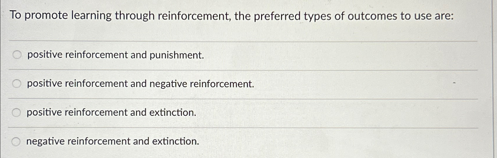 Solved To promote learning through reinforcement, the | Chegg.com