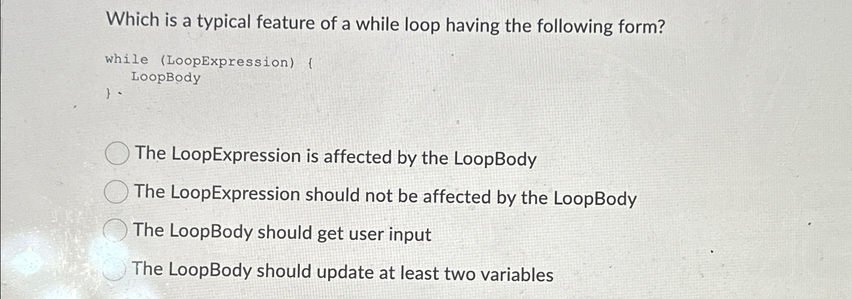 Solved Which is a typical feature of a while loop having the | Chegg.com