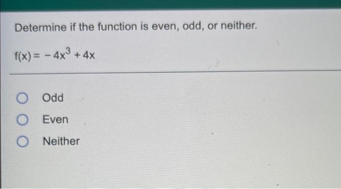 Solved Determine if the function is even, odd, or neither. | Chegg.com