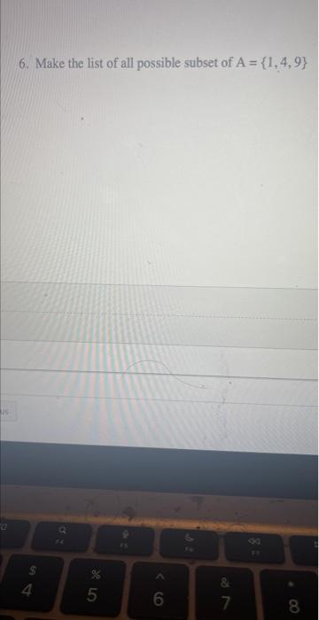 Solved 6. Make the list of all possible subset of A={1,4,9} | Chegg.com