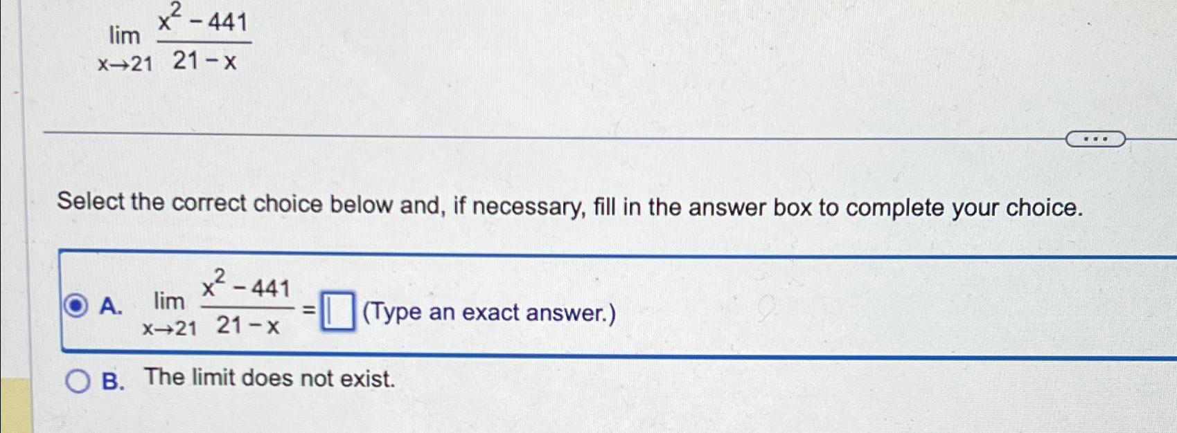 Solved limx→21x2-44121-xSelect the correct choice below and, | Chegg.com
