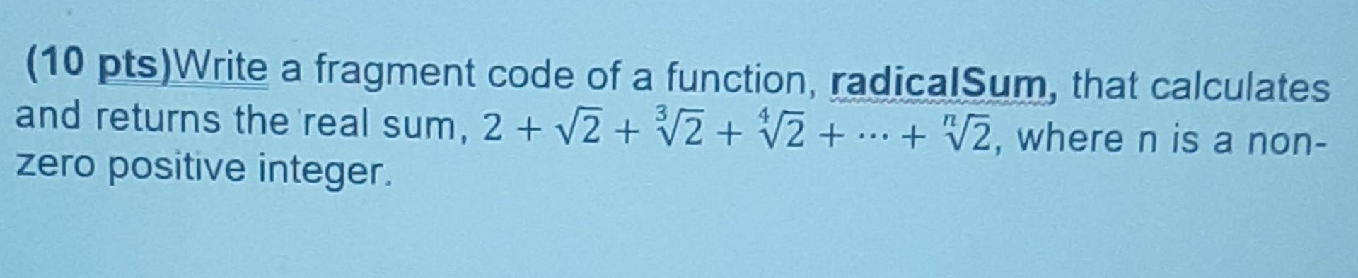 Solved (10 pts)Write a fragment code of a function, | Chegg.com