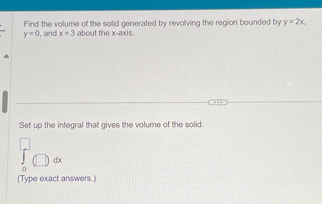 Solved Find the volume of the solid generated by revolving | Chegg.com