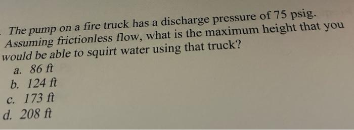 Solved The pump on a fire truck has a discharge pressure of | Chegg.com