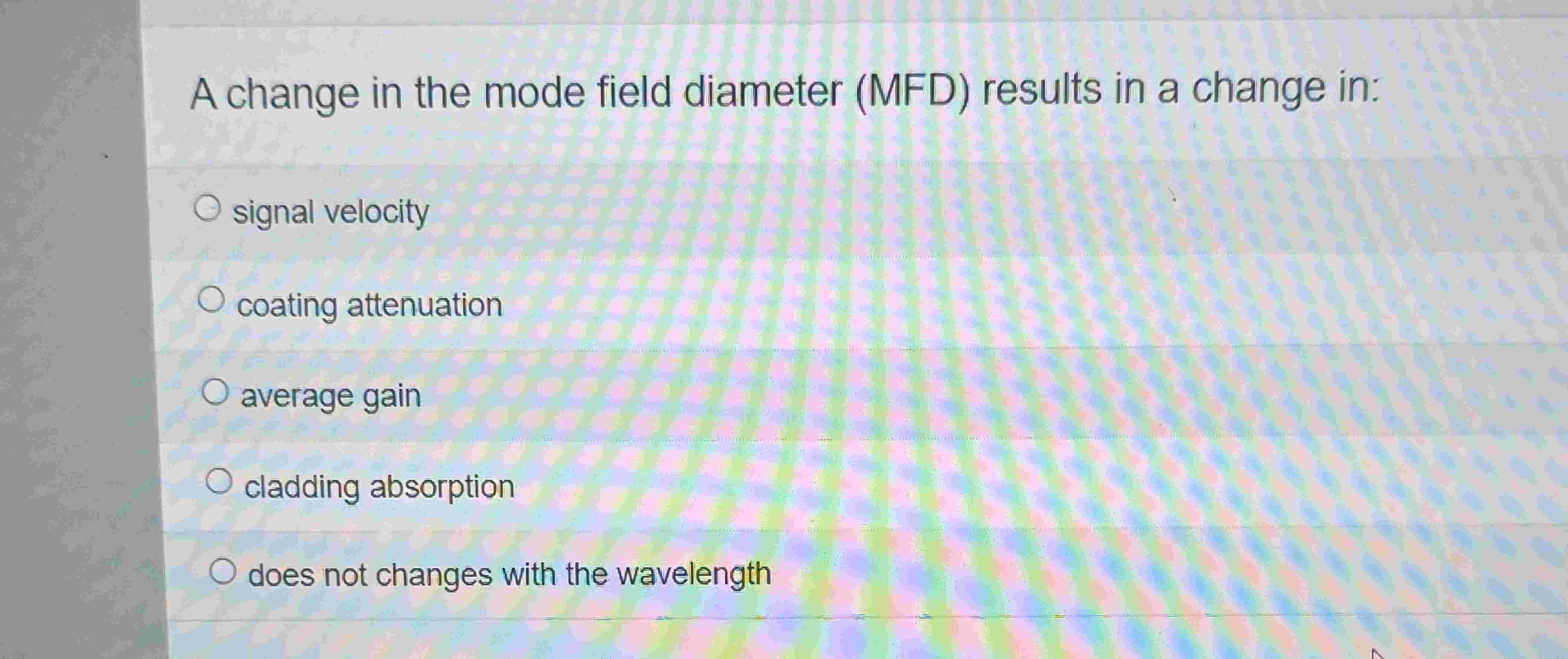 Solved A change in the mode field diameter (MFD) ﻿results in | Chegg.com
