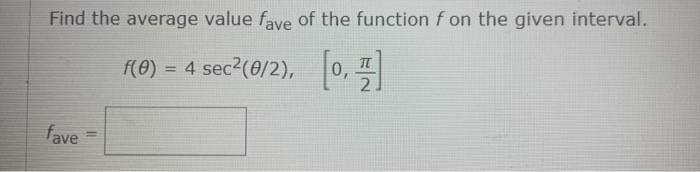 Solved Find the average value fave of the function f on the | Chegg.com