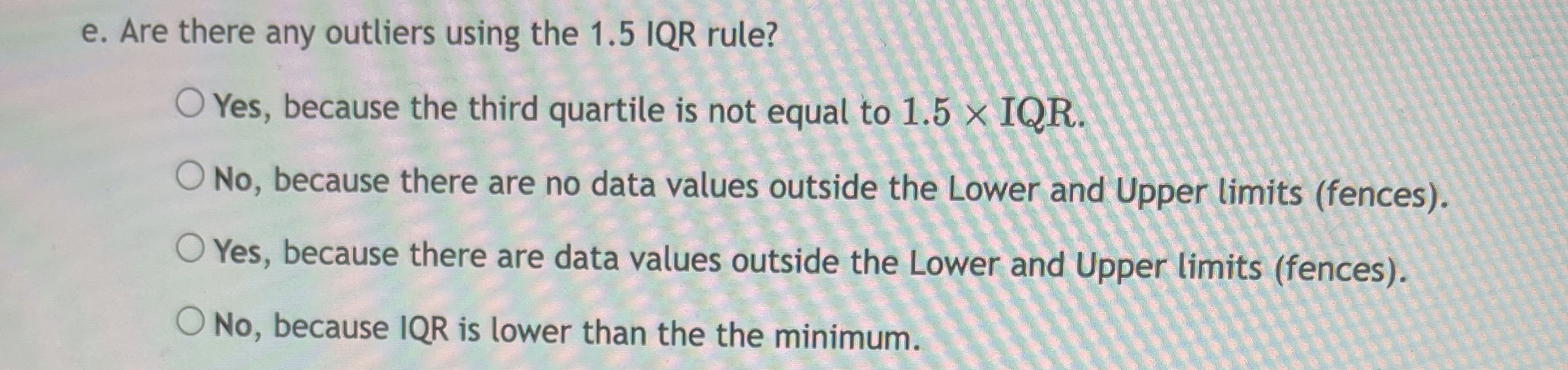 Solved e. ﻿Are there any outliers using the 1.5 ﻿IQR | Chegg.com